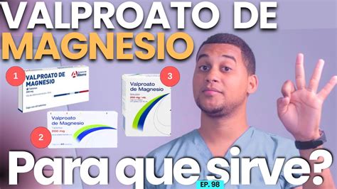 Valproato De Magnesio Para Que Sirve 3 Cosas Youtube