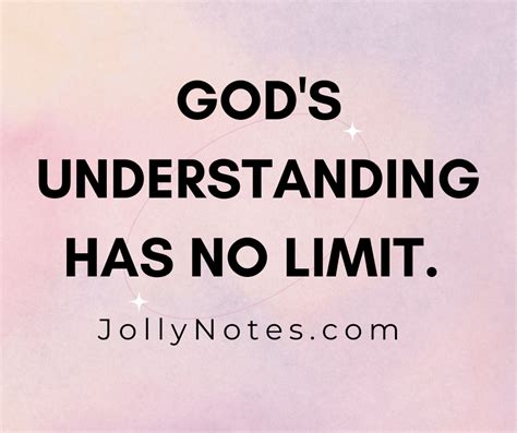 Gods Understanding Has No Limit Gods Understanding Is Infinite