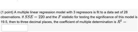 solved 1 point a multiple linear regression model with 3 regressors