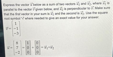 solved express the vector u below as a sum of two vectors u1