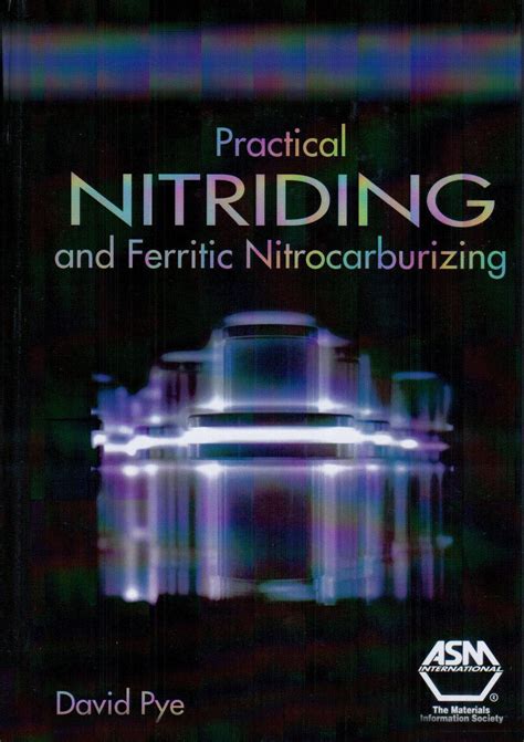 Practical Nitriding And Ferritic Nitrocarburizing Asm 0871707918 9780871707918