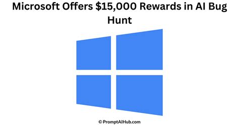 Microsoft Launches Ai Bug Bounty Program Promptsaihub