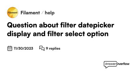 Question About Filter Datepicker Display And Filter Select Option Filament