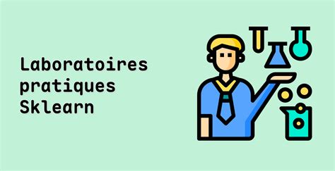 Laboratoires Pratiques Sklearn Maîtrisez Lapprentissage Automatique Grâce à Des Projets