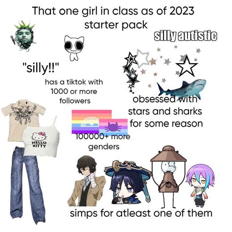 That One Girl In Class As Of 2023 Starterpack Rstarterpacks