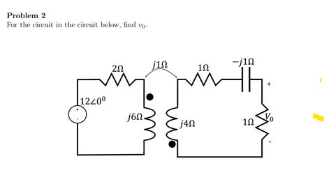 Solved Problem 2 For The Circuit In The Circuit Below Find