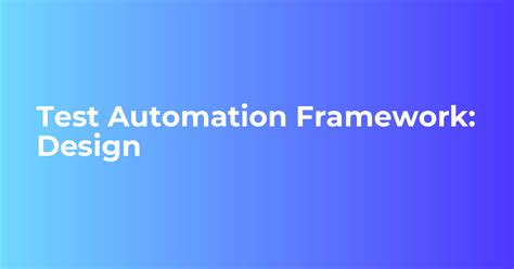 Test Automation Framework Design Webkul Blog