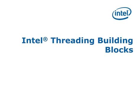 Ppt Intel ® Threading Building Blocks Powerpoint Presentation Free