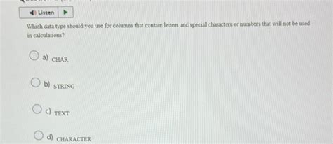 Solved Which Data Type Should You Use For Columns That C