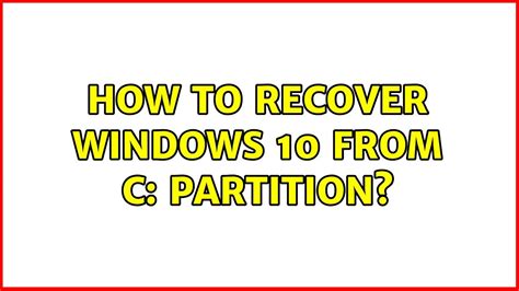 How To Recover Windows 10 From C Partition Youtube