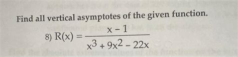Solved Find All Vertical Asymptotes Of The Given Function