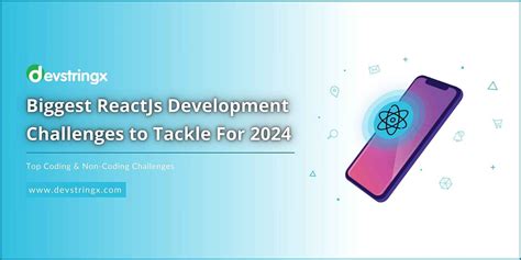 Biggest Reactjs Development Challenges To Tackle For 2024 — Ds By Devstringx Technologies Medium