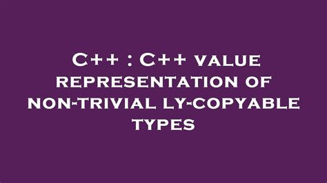 c c value representation of non trivially copyable types youtube
