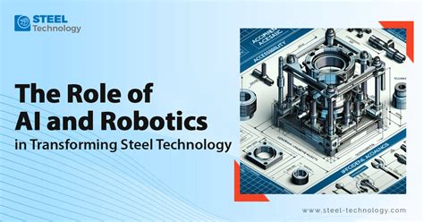 The Role Of Ai And Robotics In Transforming Steel Technology