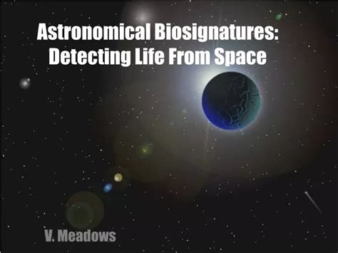 Ppt Astronomical Biosignatures Detecting Life From Space Powerpoint Presentation Id 6181850