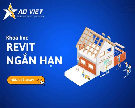 Khóa Học Revit Tại Trung Tâm Tin Học Sao Việt 9 2025