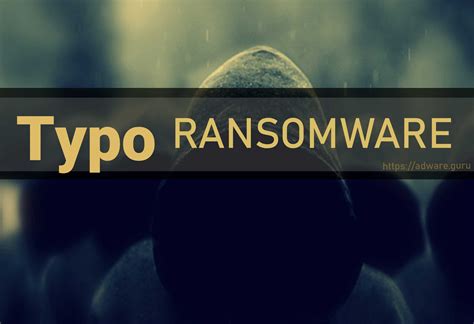 Typo Virus Removal Guide Decrypt Typo Files Adware Guru