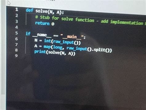 Python Def Solven A Stub For Solve Function Add Implementation Here Return 0 If Name Main