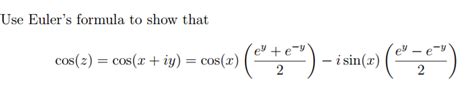 Solved Use Euler S Formula To Show That Cos Z Cos X Chegg Com