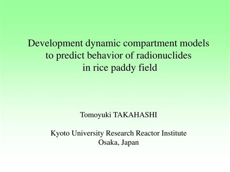 Ppt Development Dynamic Compartment Models To Predict Behavior Of Radionuclides In Rice Paddy