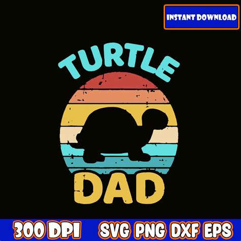 Turtle Dad Svg Fathers Day Svg Bundle Dad Svg Father Svg Inspire