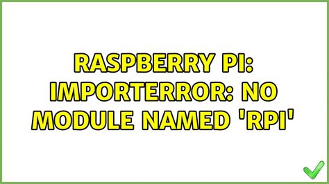 Raspberry Pi Importerror No Module Named Rpi Youtube