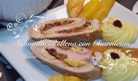 Receta De Solomillo Relleno De Manzanas Y Dátiles Chef De Mi Casa