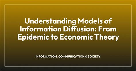 Understanding Models Of Information Diffusion From Epidemic To Economic Theory Lis Library