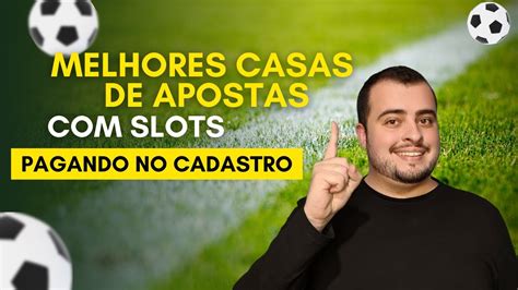Melhores Casas De Apostas Com Slots Pagando No Cadastro Youtube
