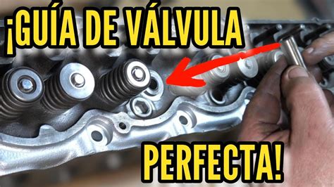 ¡cómo Instalar Una Guía De Válvula Y Hacer El Asiento Perfecto