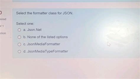 Select The Formatter Class For Json Select Studyx