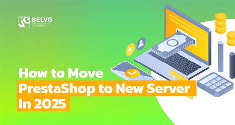 Migrate Prestashop To Another Server In 2025 Belvg Blog