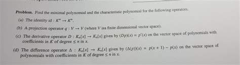 Solved Problem Find The Minimal Polynomial And The