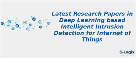 Top 50 Papers In Deep Learning Intrusion Detection For Iot S Logix