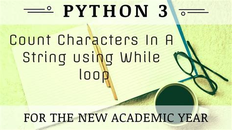 Count Characters In A String Using While Loop Youtube