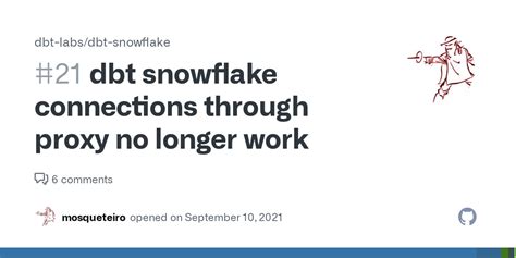 dbt snowflake connections through proxy no longer work · issue 21 · dbt labs dbt snowflake · github