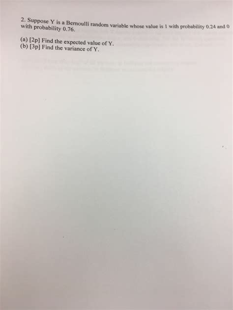 solved suppose y is a bernoulli random variable whose value