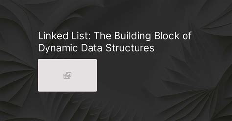 Copy Of Linked List The Building Block Of Dynamic Data Structures