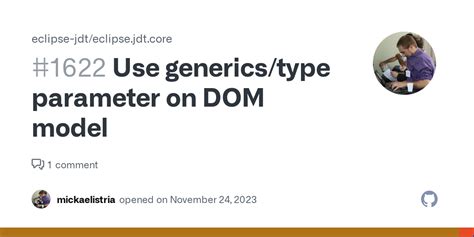 Use Generics Type Parameter On DOM Model Issue 1622 Eclipse Jdt