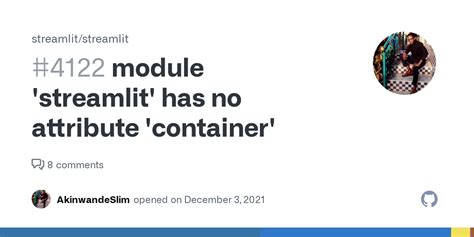Module Streamlit Has No Attribute Container · Issue 4122