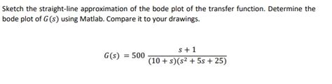 solved sketch the straight line approximation of the bode