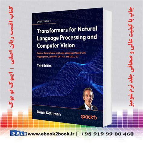 Transformers For Natural Language Processing And Computer Vision 3rd Edition فروشگاه کتاب