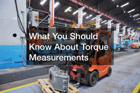 What You Should Know About Torque Measurements Madison County Library