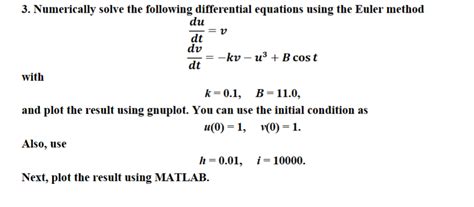 Solved Numerically Solve The Following Differential