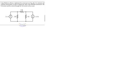 Solved Using Multisim Software Implement The Circuit Given