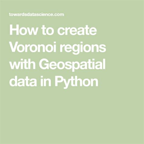 how to create voronoi regions with geospatial data in python towards