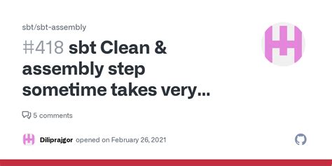 sbt clean and assembly step sometime takes very long time · issue 418