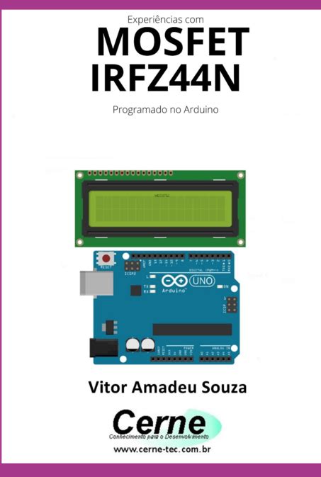 Experiências Com O Mosfet Irfz44n Programado No Arduino Por Vitor
