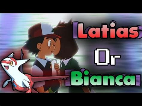 Who Kissed Ash Latias Or Bianca Youtube