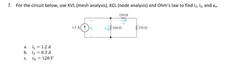 Solved For The Circuit Below Use Kvl Mesh Analysis Kcl